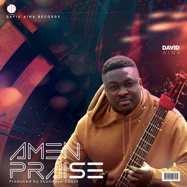[FREE DOWNLOAD] Amen Praise – David Aina « Gospel Music