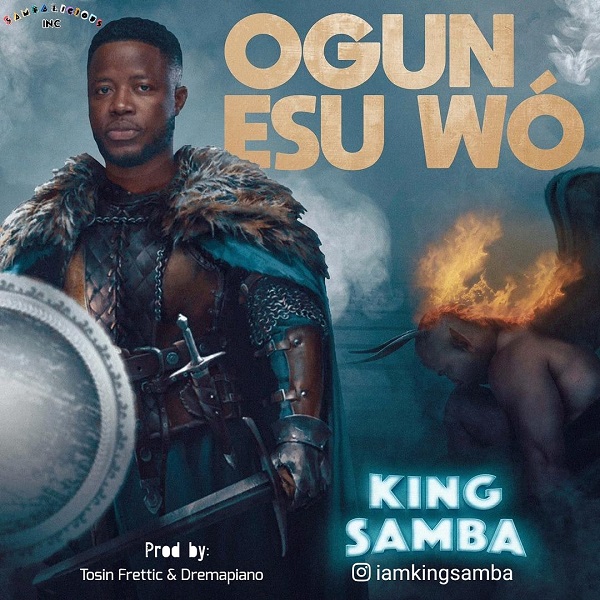 [FREE DOWNLOAD] Ogun Esu Wo - King Samba » Gospel Music
