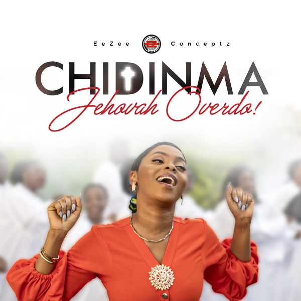 [FREE DOWNLOAD] Jehovah Overdo - Chidinma « [Music + Video]