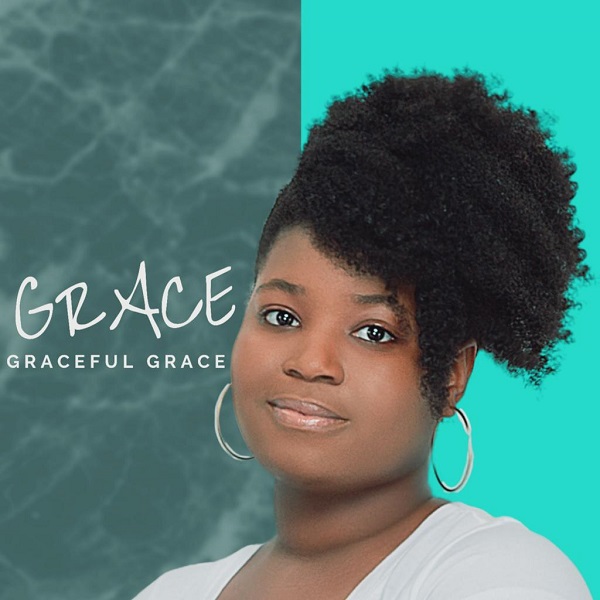 [Music + Video] Grace - Graceful Grace » Gospel Hotspot