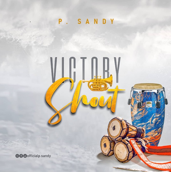 [DOWNLOAD] Victory Shout - P. Sandy » Gospel Music