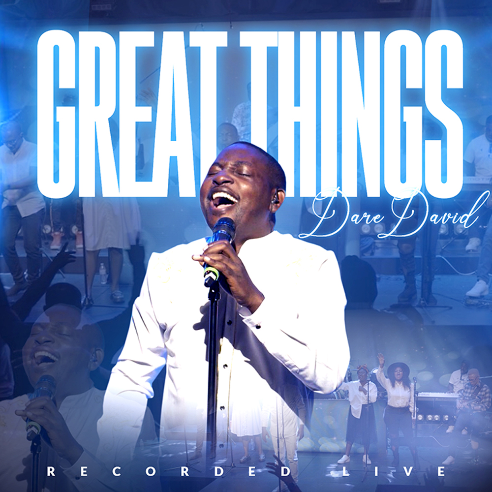 [FREE DOWNLOAD] Great Things - Dare David » Gospel Music
