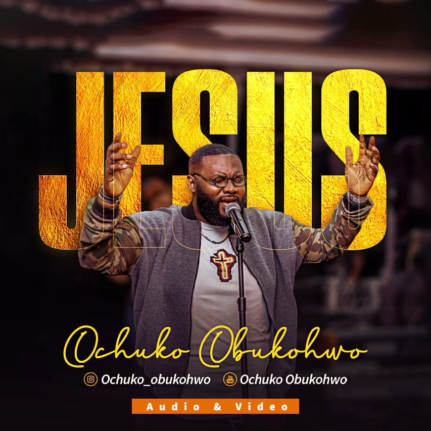 Jesus - Ochuko Obukohwo » DOWNLOAD MUSIC