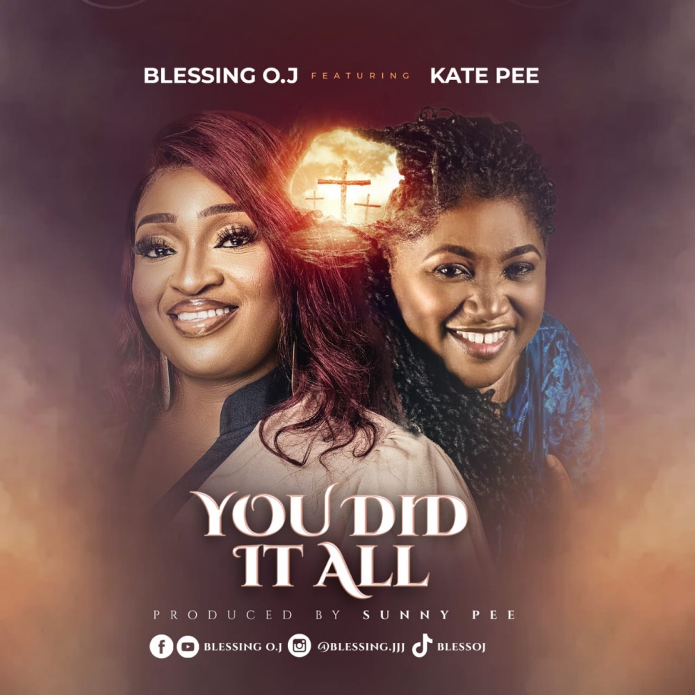 You Did It All - Blessing O.J Ft. Kate Pee « [DOWNLOAD]