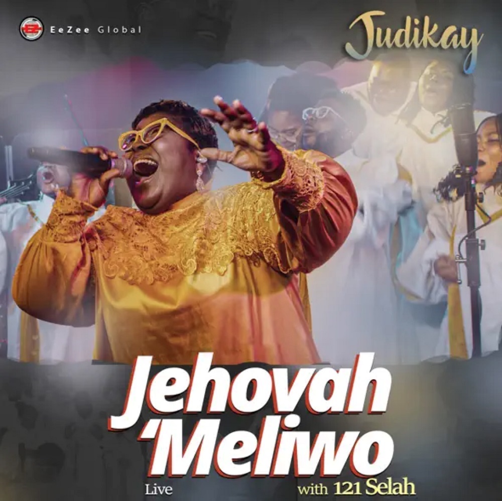 Jehovah Meliwo (Live) - Judikay Ft. 121Selah » Gospel Music