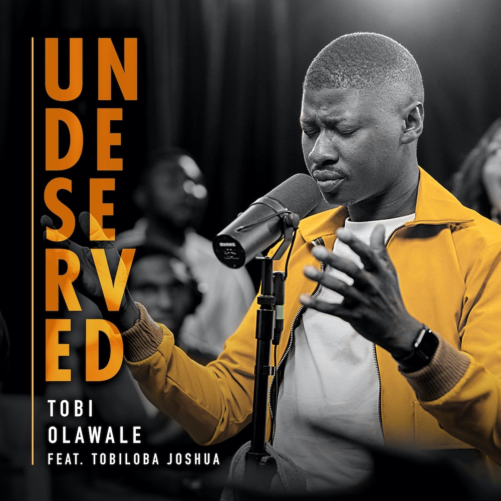 [Music + Lyrics] Undeserved - Tobi Olawale » Gospel Music