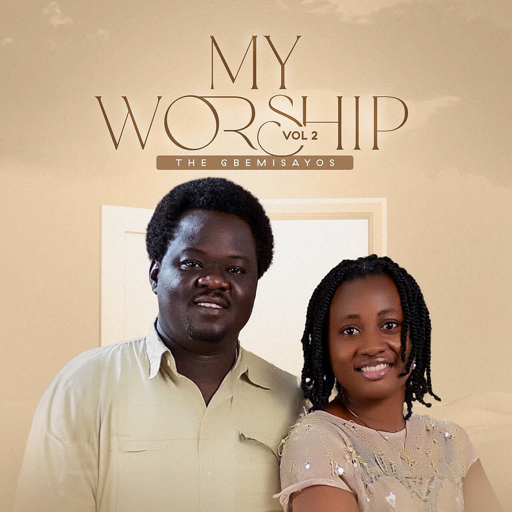 [DOWNLOAD] My Worship Vol. 2 - The Gbemisayos » Gospel Music