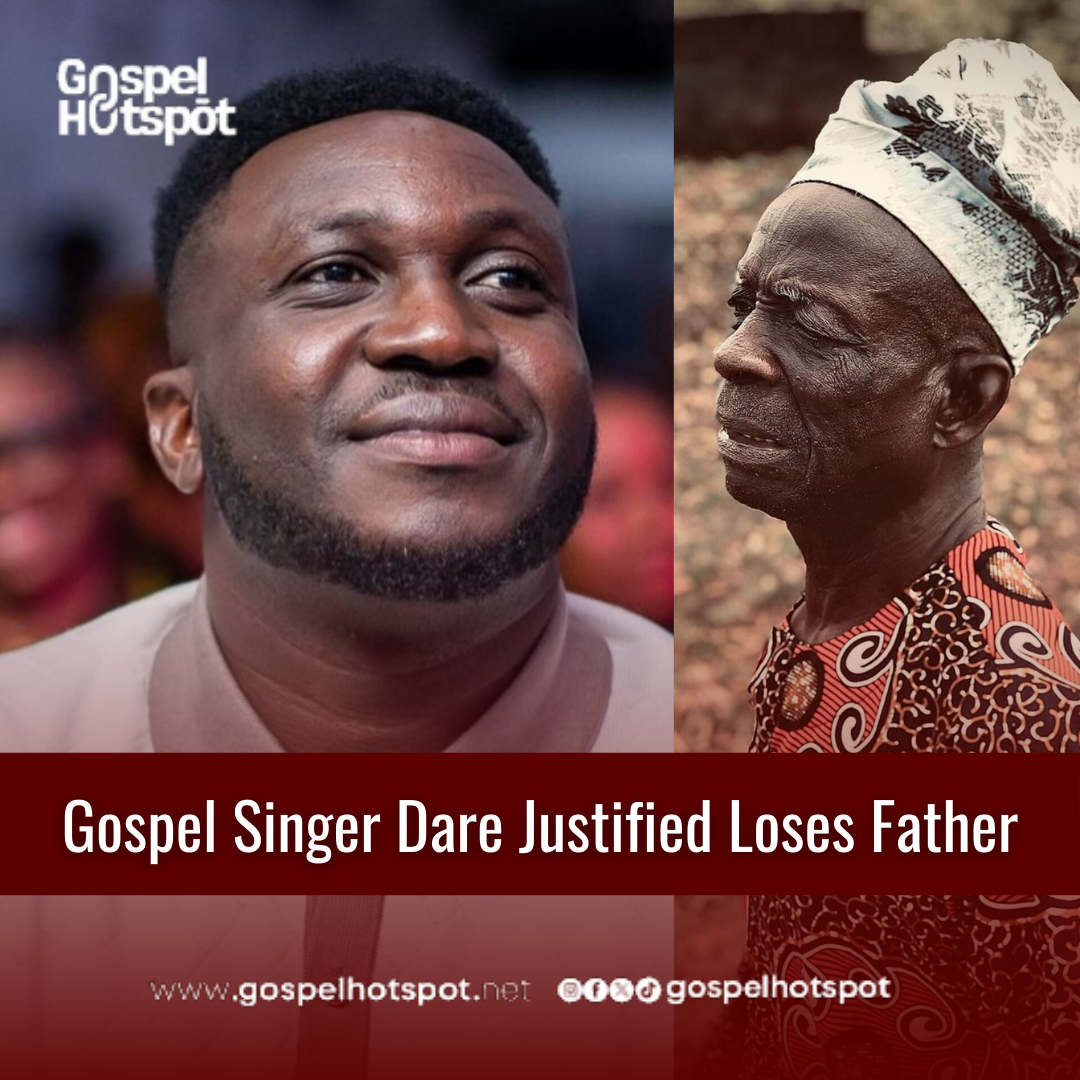Gospel Singer Dare Justified Loses Dad » Gospel Music