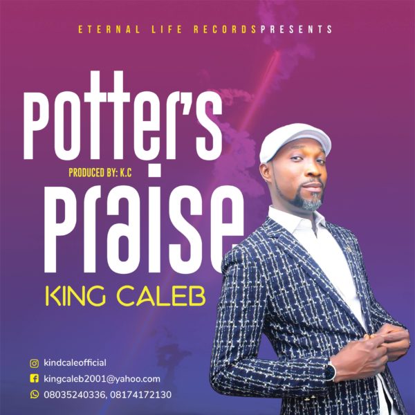 King Caleb – Potter’s Praise [Praise Medley] » Gospel Music