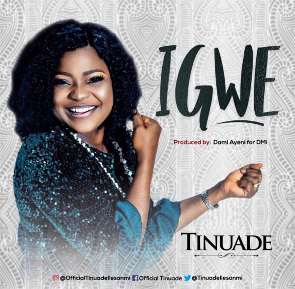 [Music + Video] Tinuade - Igwe » Gospel Music